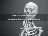 How To Loop Through Object Keys Using Object Keys In Javascript