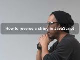 How To Reverse A String In Javascript Coding Tips And Tricks