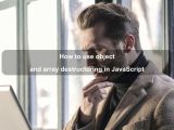 How To Use Object Array Destructuring In Javascript Coding Tips And