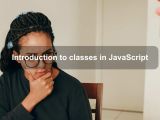 Introduction To Classes In Javascript Coding Tips And Tricks