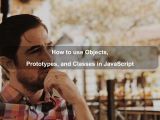 How To Use Objects Prototypes And Classes In Javascript Coding Tips