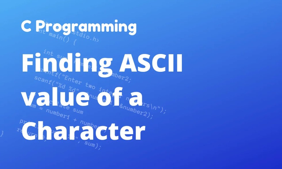 C Program to Find ASCII Value of a Character - CodingTute