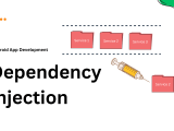 Demystifying Dependency Injection In Android App Development Coding