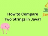 How To Compare Two Strings In Java Methods Examples Common Mistakes