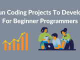 Top 10 Simple Coding Projects Ideas For Beginners