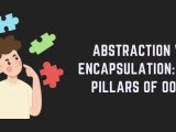 Encapsulation Vs Abstraction Key Differences Codingzap