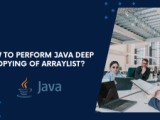 How To Perform Java Deep Copying Of Arraylist Codingzap