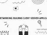 Java Networking Building Client Server Applications Codingzap