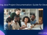 Mastering Java Project Documentation Guide For Developers Codingzap