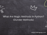 What Are Magic Methods In Python Dunder Methods Codingzap