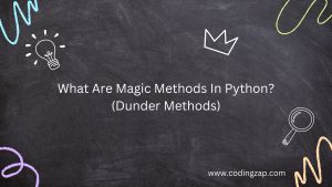 What Are Magic Methods In Python Dunder Methods Codingzap - Best Minimal Patterns in Full HD