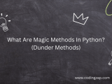 What Are Magic Methods In Python Dunder Methods Codingzap