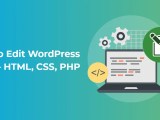 How To Edit Wordpress Code Html Css Php Easy Guide Codup