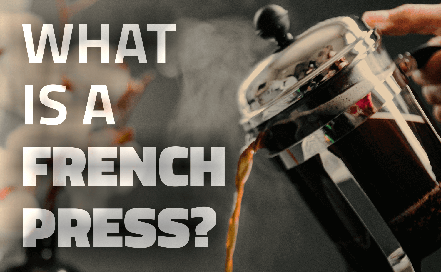 What Is A French Press? | Coffee Hyper