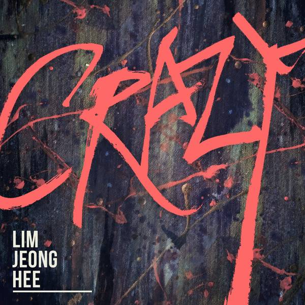 Lim Jeonghee (임정희) - CRAZY Lyrics » Color Coded Lyrics | Lyrics at CCL