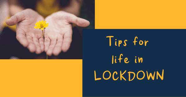 Tips for Life in Lockdown - The Commons