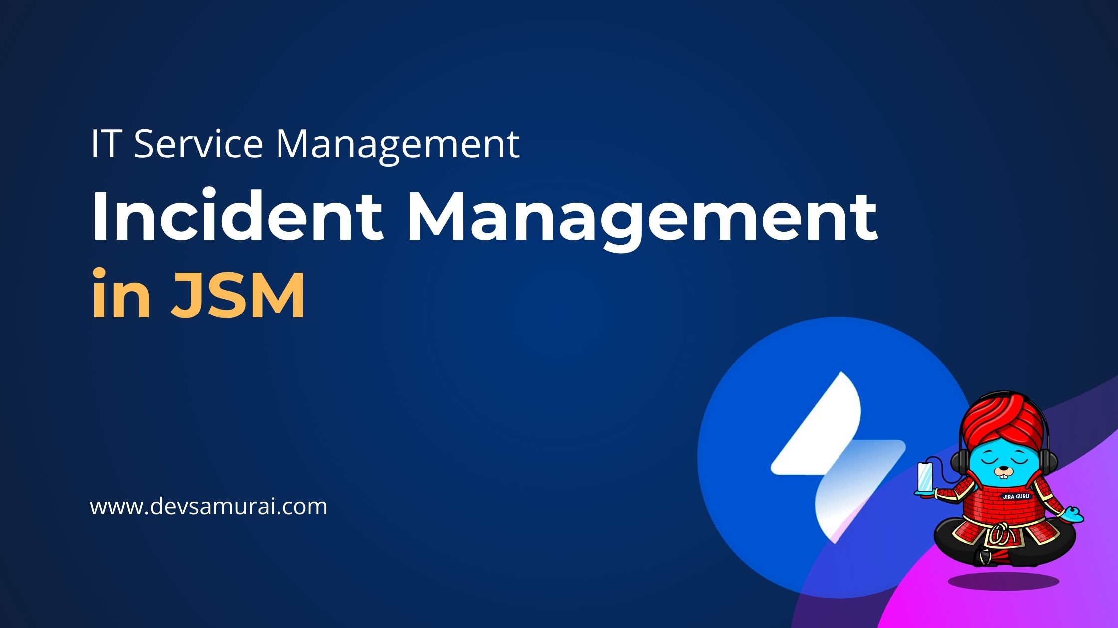 How Does Incident Management In Jira Service Management Revolutionize Itsm