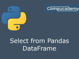 Practical Data Science With Python Selecting Data From A Dataframe