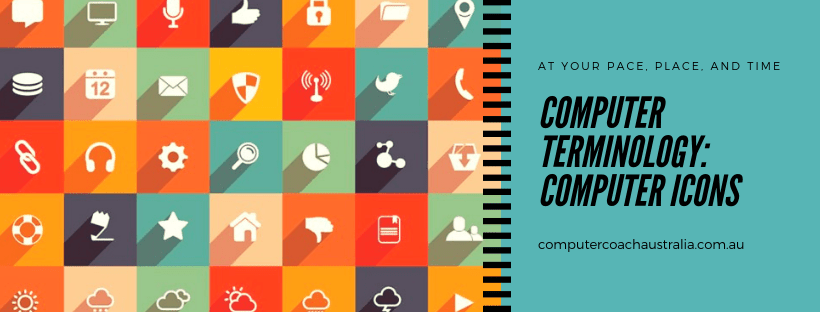 Computer Terminology: Is a language - Computer Coach Australia
