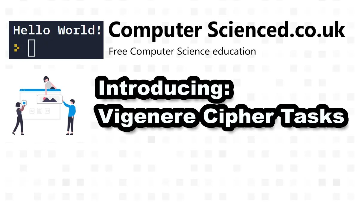 Introducing: Vigenere Cipher Tasks
