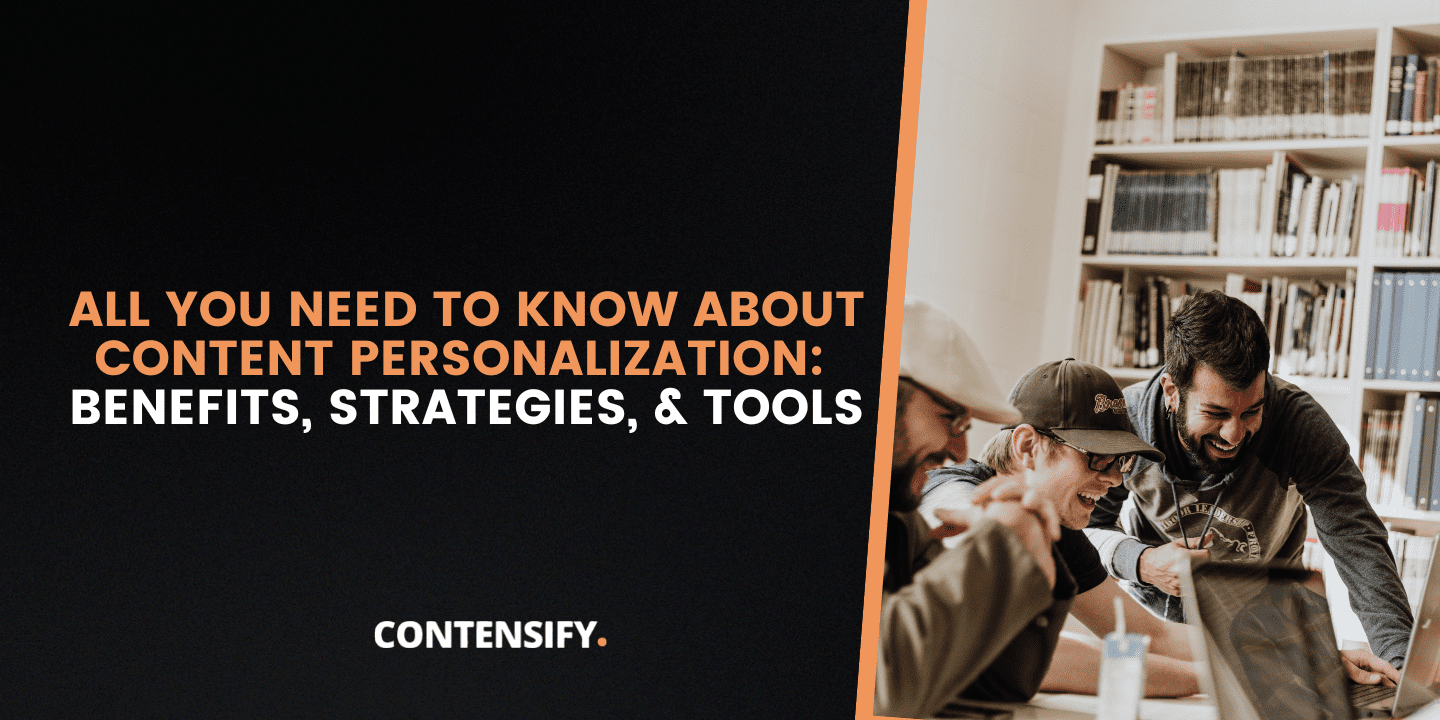 All You Need to Know About Content Personalization: Benefits ...