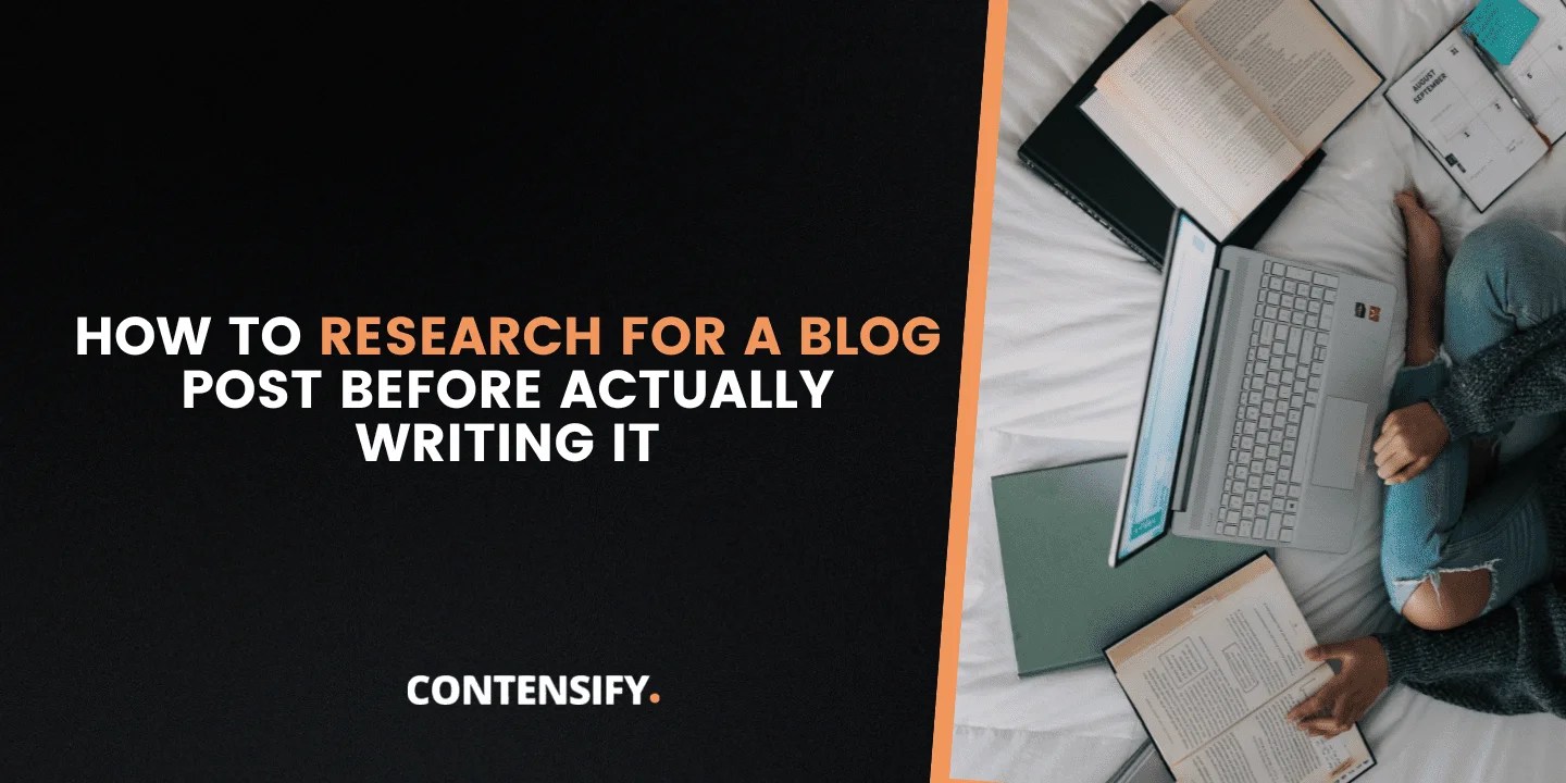 How to research for a blog post before actually writing it