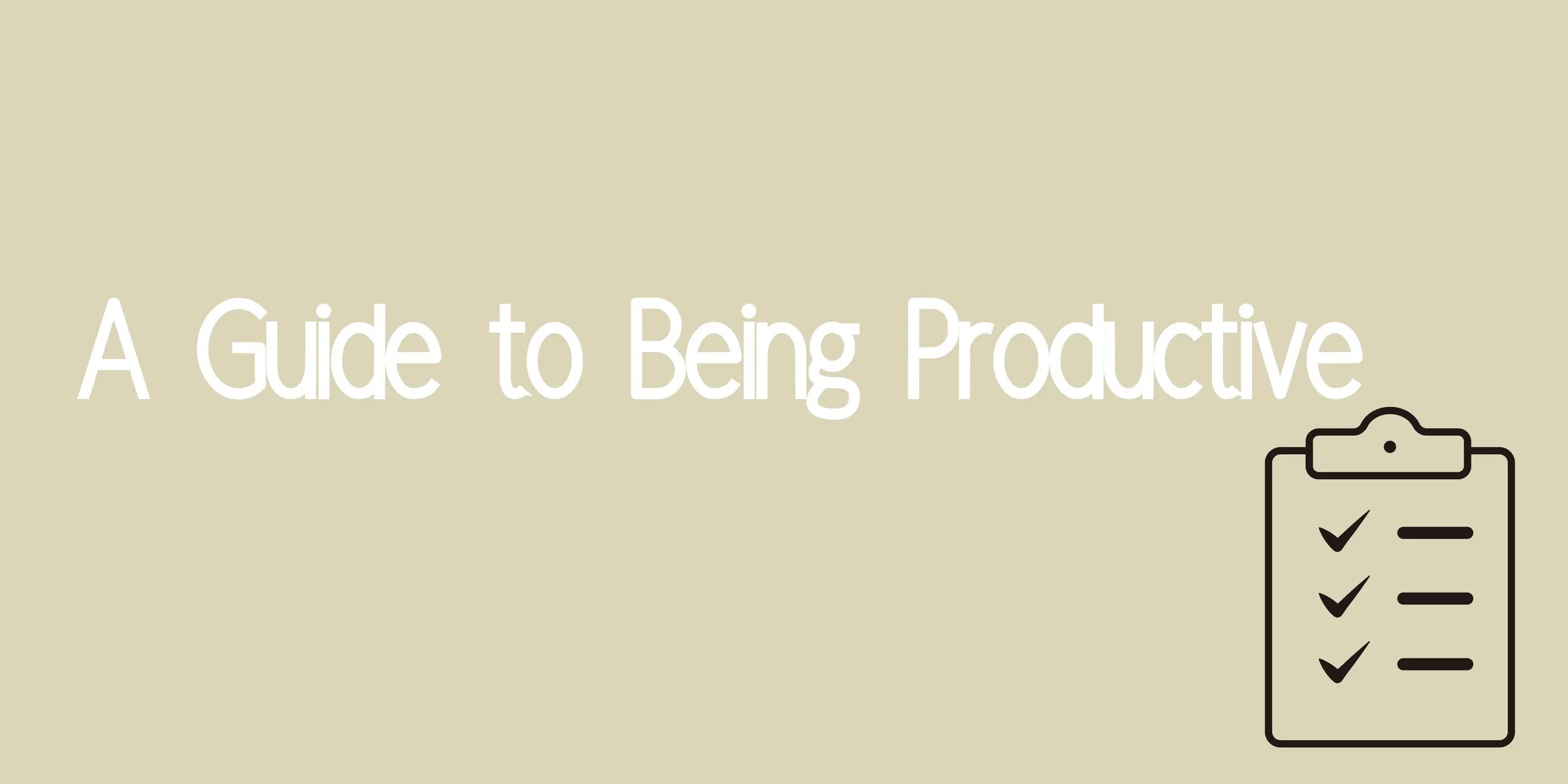 4 Steps To Being Productive 5 Steps Instructables