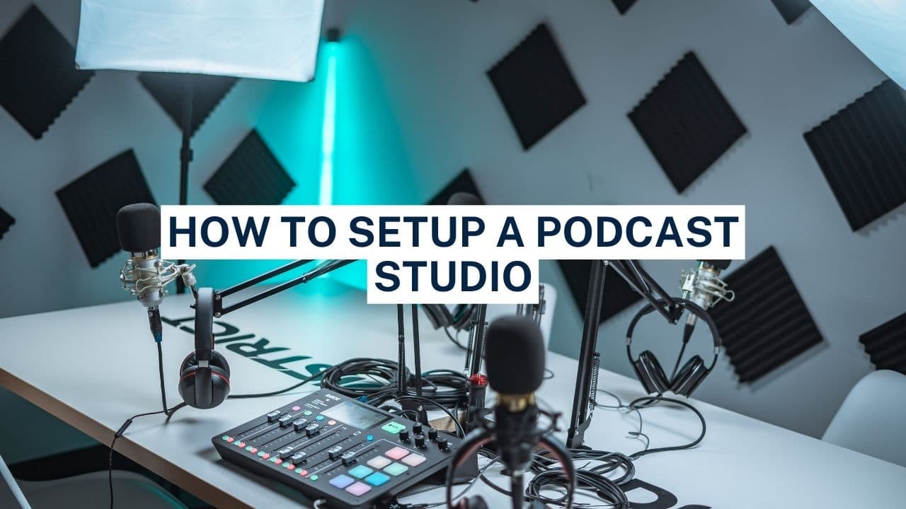 How To Setup A Podcast Studio? Step By Step Guide - Content Oak