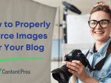 How To Properly Source Images For Blog Posts Content Pros