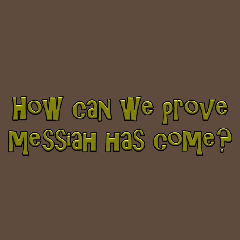How Do We Know That Messiah Has Come Context For Kids how-do-we-know-that-messiah-has-come-context-for-kids