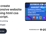 I Can Create Responsive Website By Using Html Css Javascript By Dev Khatri