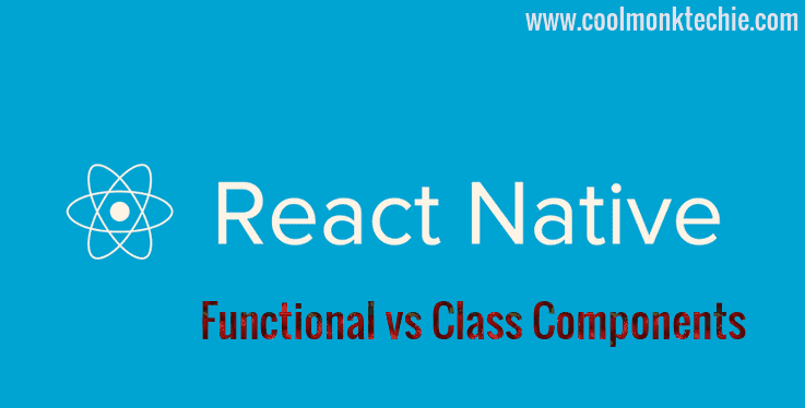 A Short Note - Functional vs Class Components - CoolMonkTechie