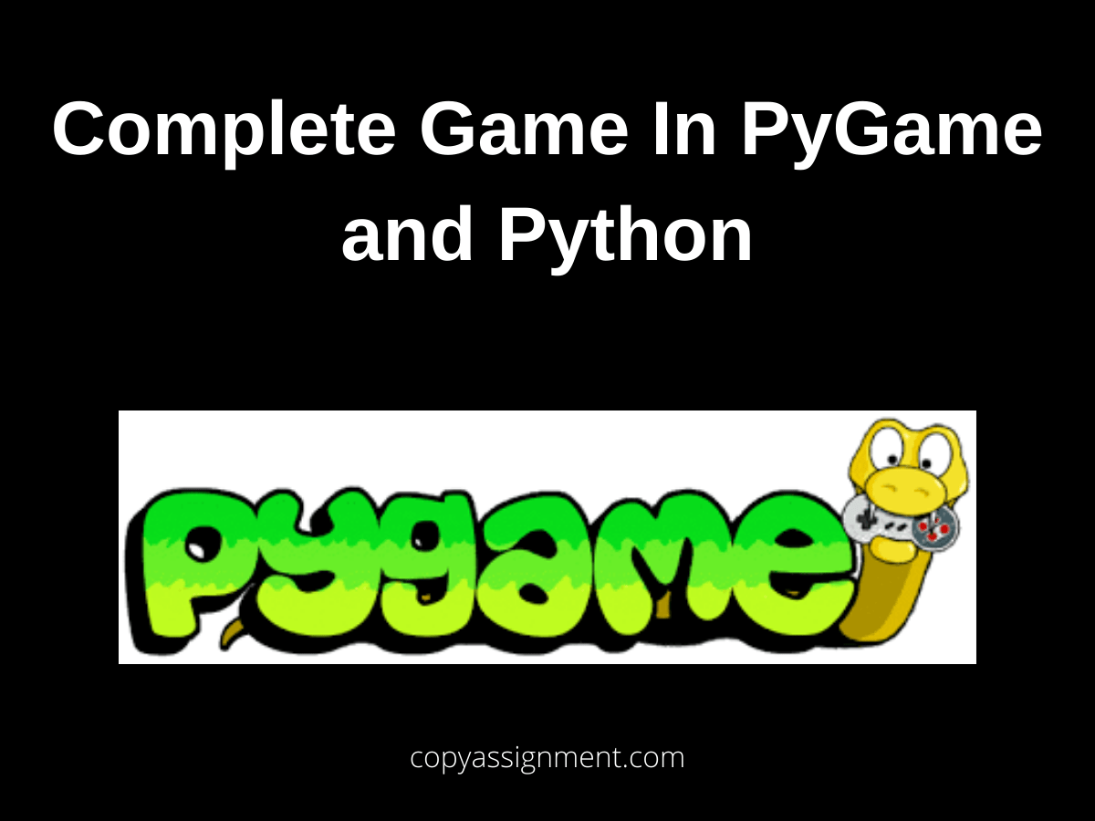 Complete Game In Pygame And Python