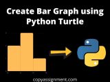 Create Bar Graph Using Python Turtle Copyassignment