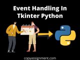 Event Handling In Tkinter Python Copyassignment