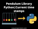 Pendulum Library Python Current Time Stamps Copyassignment