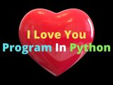 I Love You Program In Python Turtle Copyassignment