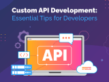 Custom Api Development Essential Tips For Developers