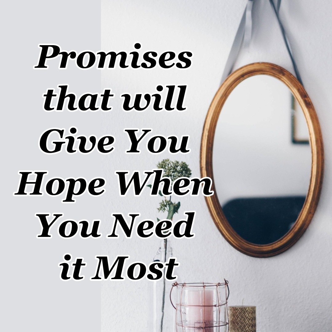 Promises That Will Give You Hope When You Need It Most - Counting My ...