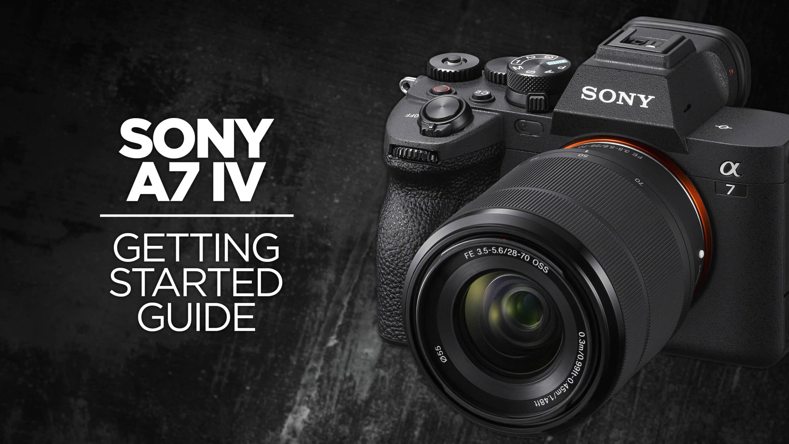 Sony Alpha 7 IV Fast Start Guide - Jerad Hill Courses