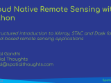 Cloud Native Remote Sensing With Python Full Course