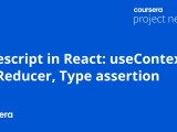 Typescript In React Usecontext Usereducer Type Assertion Coursya
