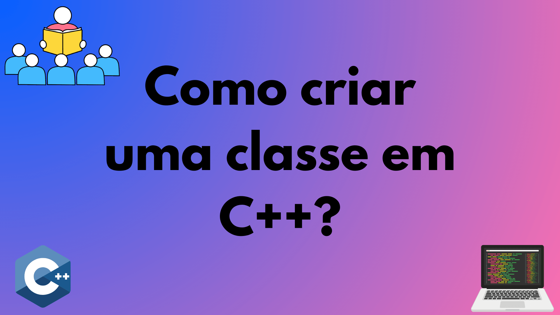 Como criar uma classe em C++? Exemplo explicado em detalhes
