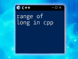 Range Of Long In Cpp A Quick Guide