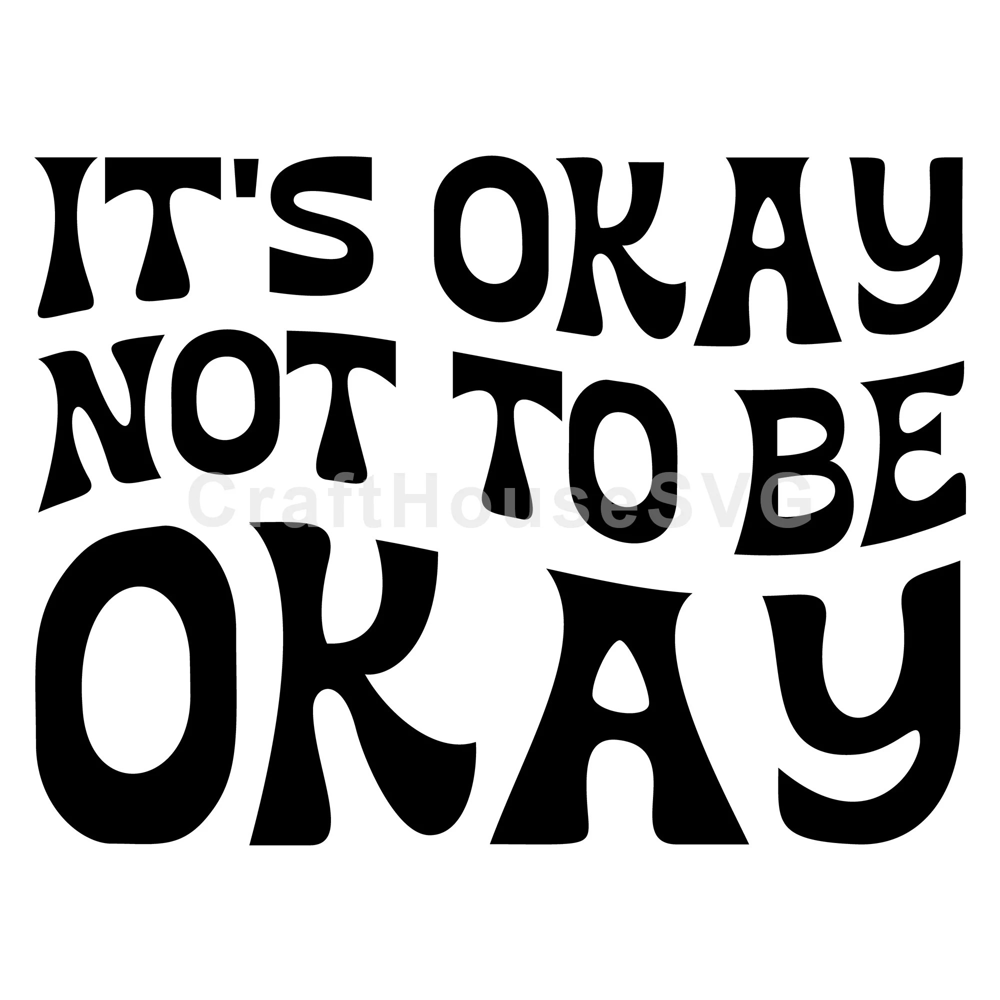 Its Okay Not To Be Okay Svg Mental Health Awareness Cut File Craft