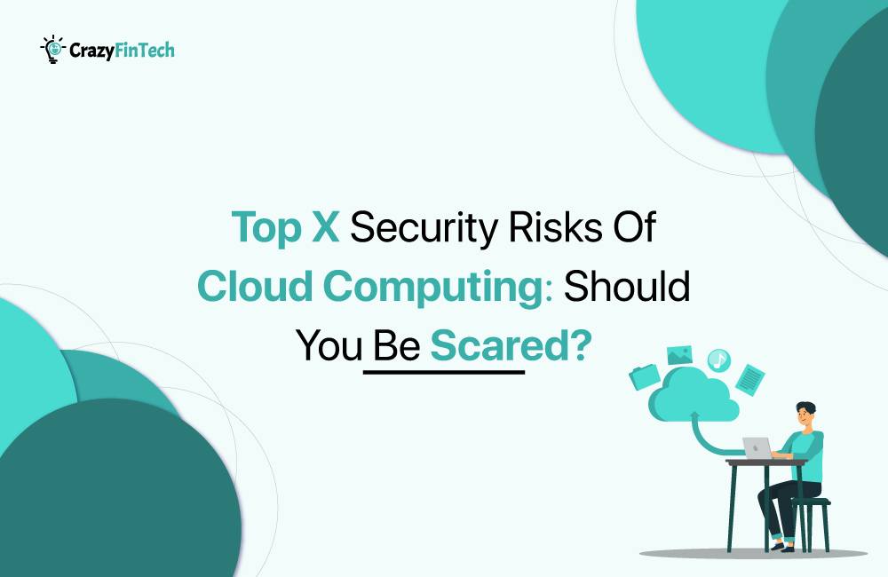 Top 10 Security Risks of Cloud Computing: Should you be scared? - Crazy ...