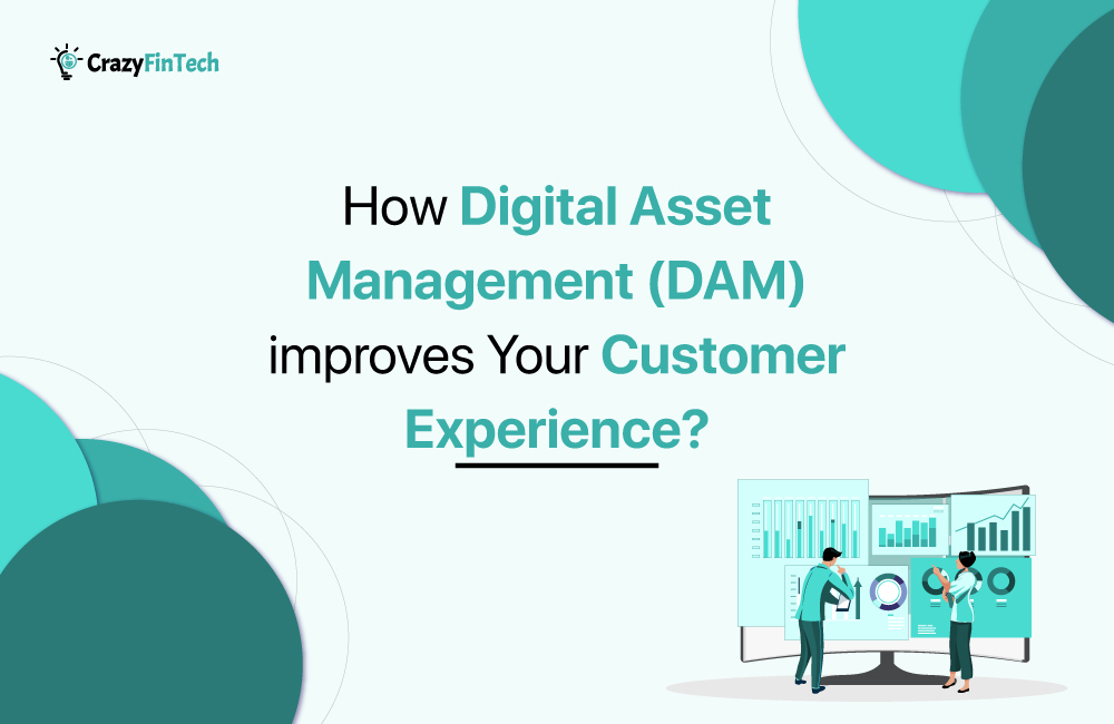 How Digital Asset Management (DAM) Improves Your Customer Experience ...