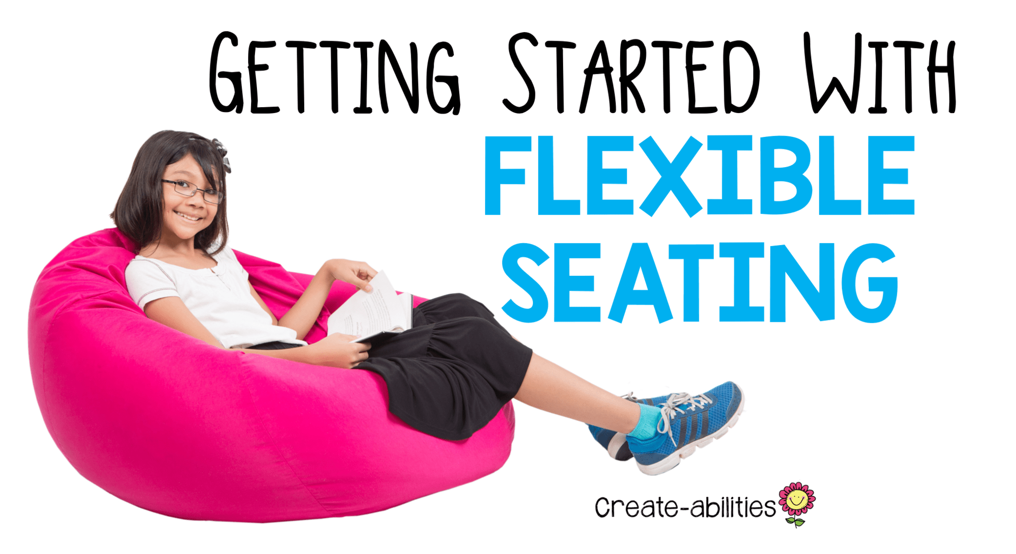 How to Get Started With Flexible Seating - Create-Abilities