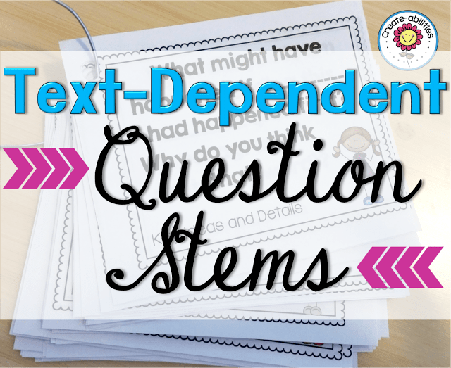 Text-Dependent Question Stems - Create-Abilities