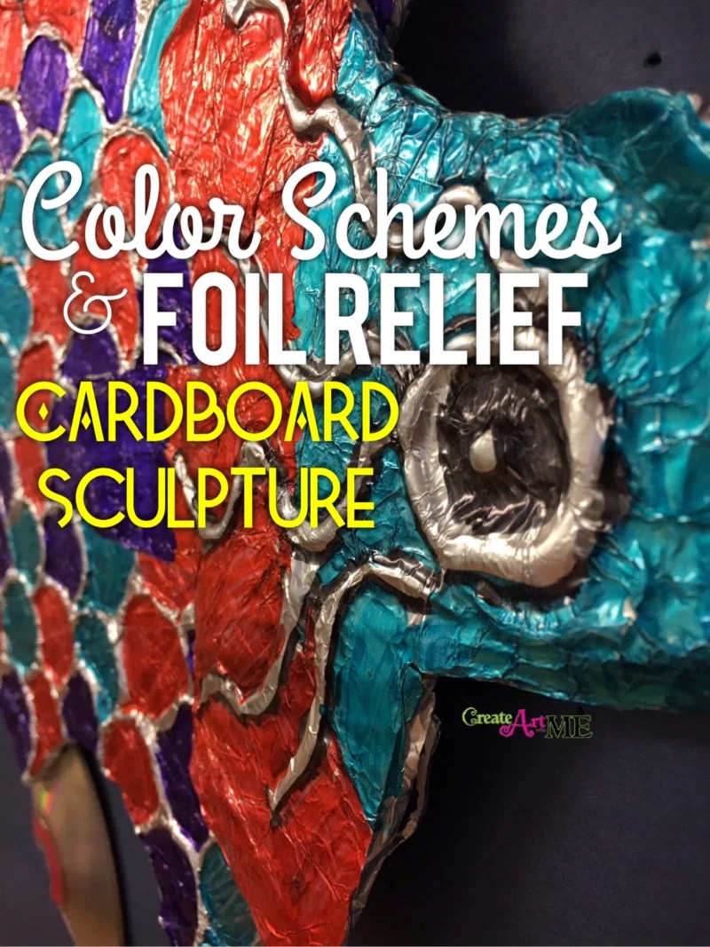 Color Schemes and Foil Relief Cardboard Sculpture - Create Art with ME